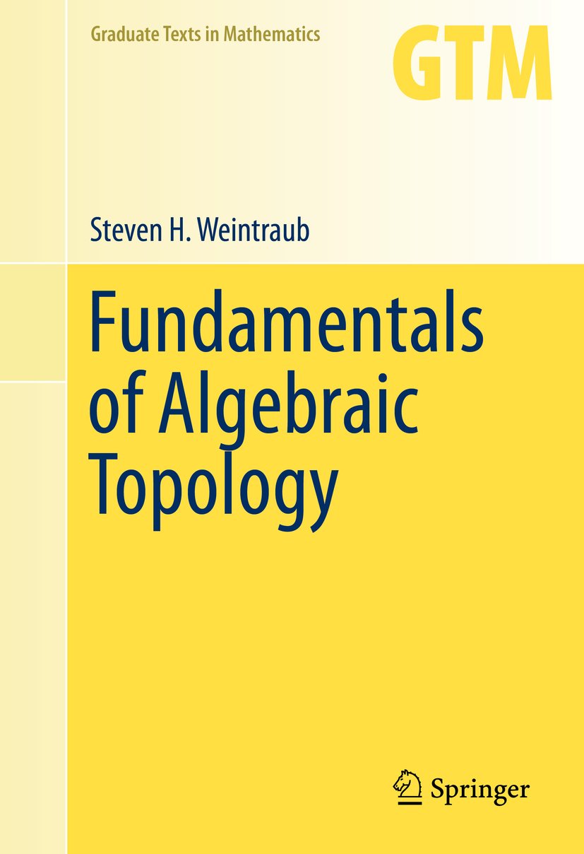 Fundamentals of Algebraic Topology (Graduate Texts in Mathematics Book ...