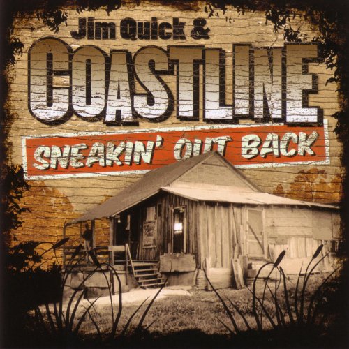 Play Sneakin' Out Back by Jim Quick & Coastline on Amazon Music