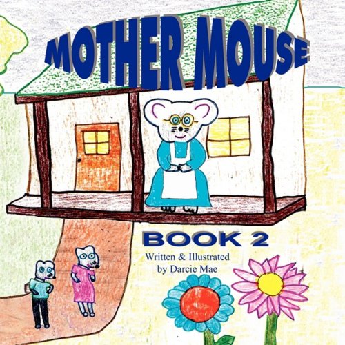 Mother Mouse: Book 2: Mae, Darcie, Mae, Darcie: 9780982256077: Amazon ...