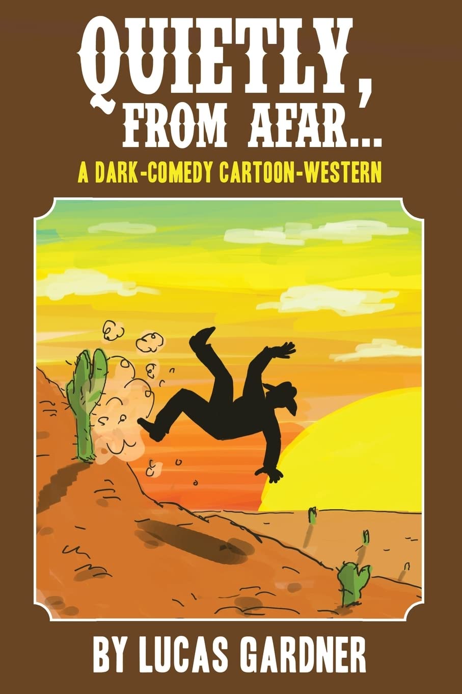 Amazon.com: Quietly, From Afar: A Dark-Comedy Cartoon-Western ...
