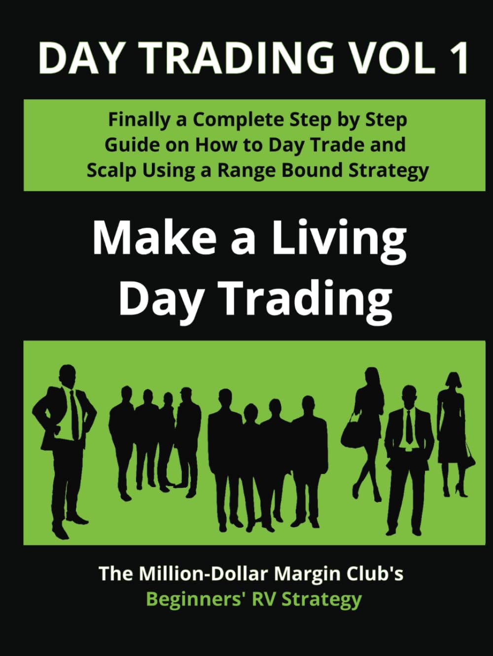 Day Trading Vol 1: Finally a Complete Step by Step Guide on How to Day ...
