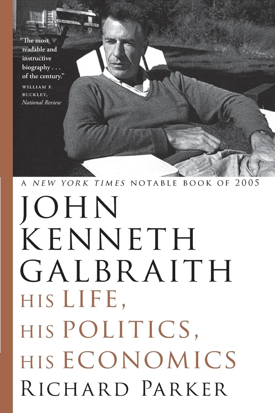 John Kenneth Galbraith: His Life, His Politics, His Economics: Parker ...
