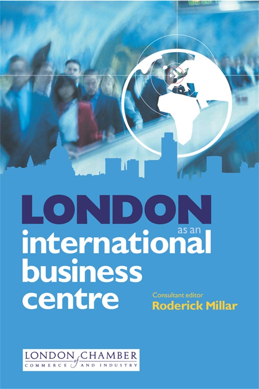 London as an International Business Centre: Millar, Roderick ...