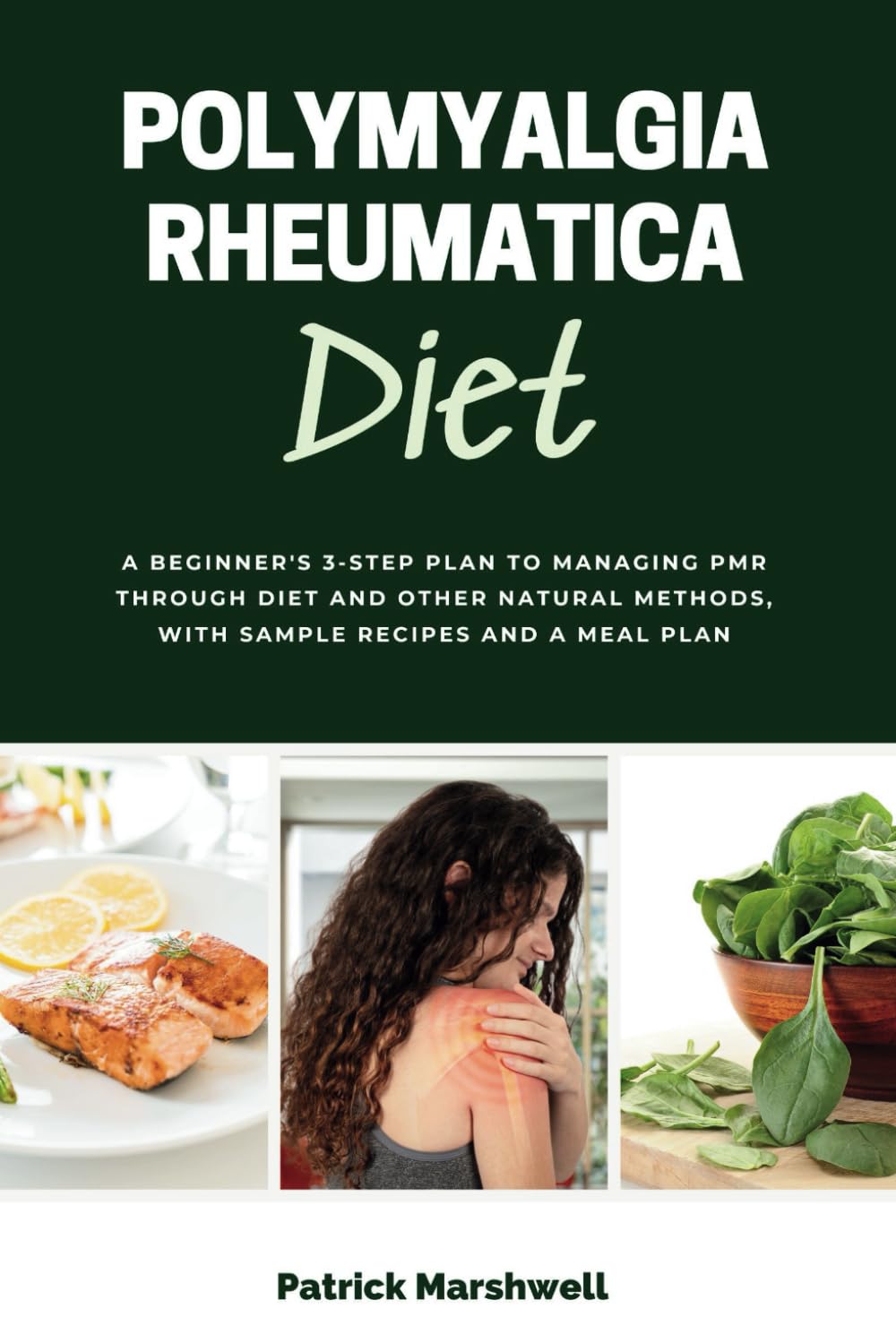Polymyalgia Rheumatica Diet: A Beginner's 3-Step Plan to Managing PMR ...