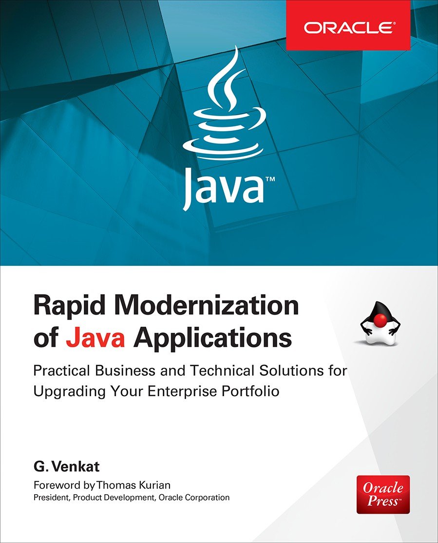 Rapid Modernization of Java Applications: Practical Business and ...