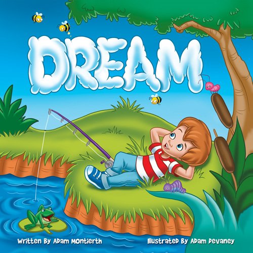 Dream: Adam Montierth, Adam Devaney: 9780982798652: Amazon.com: Books