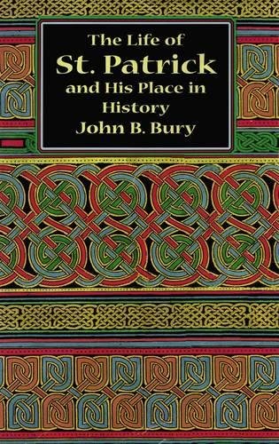 Amazon.com: The Life of St. Patrick and His Place in History ...