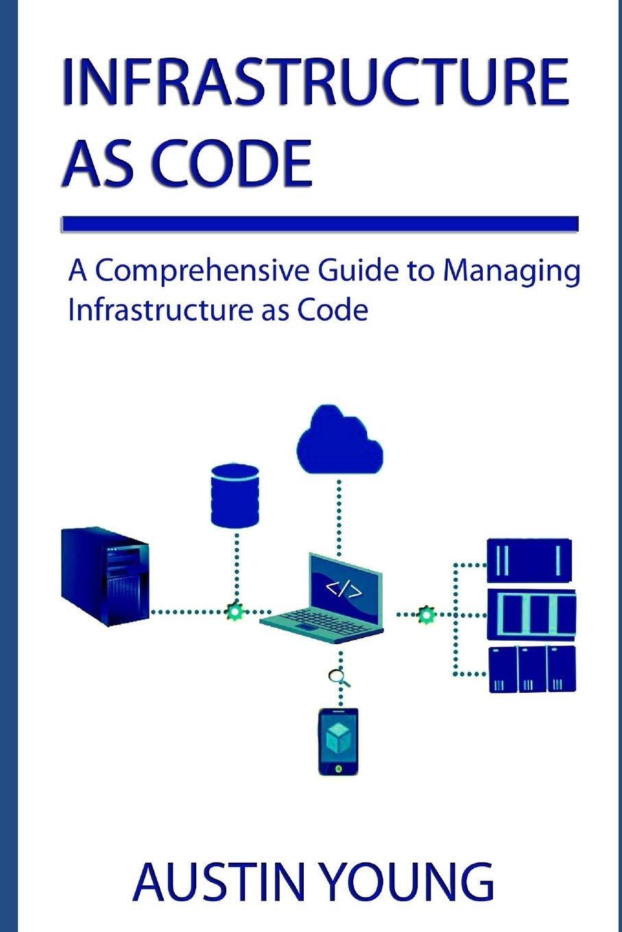 Amazon.com: Infrastructure as Code: A Comprehensive Guide to Managing ...