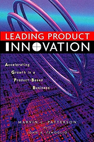 Leading Product Innovation: Accelerating Growth in a Product-Based ...