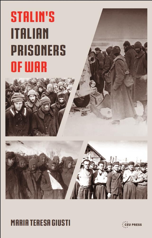 Stalin's Italian Prisoners of War: Giusti, Maria Teresa, Vargiu ...