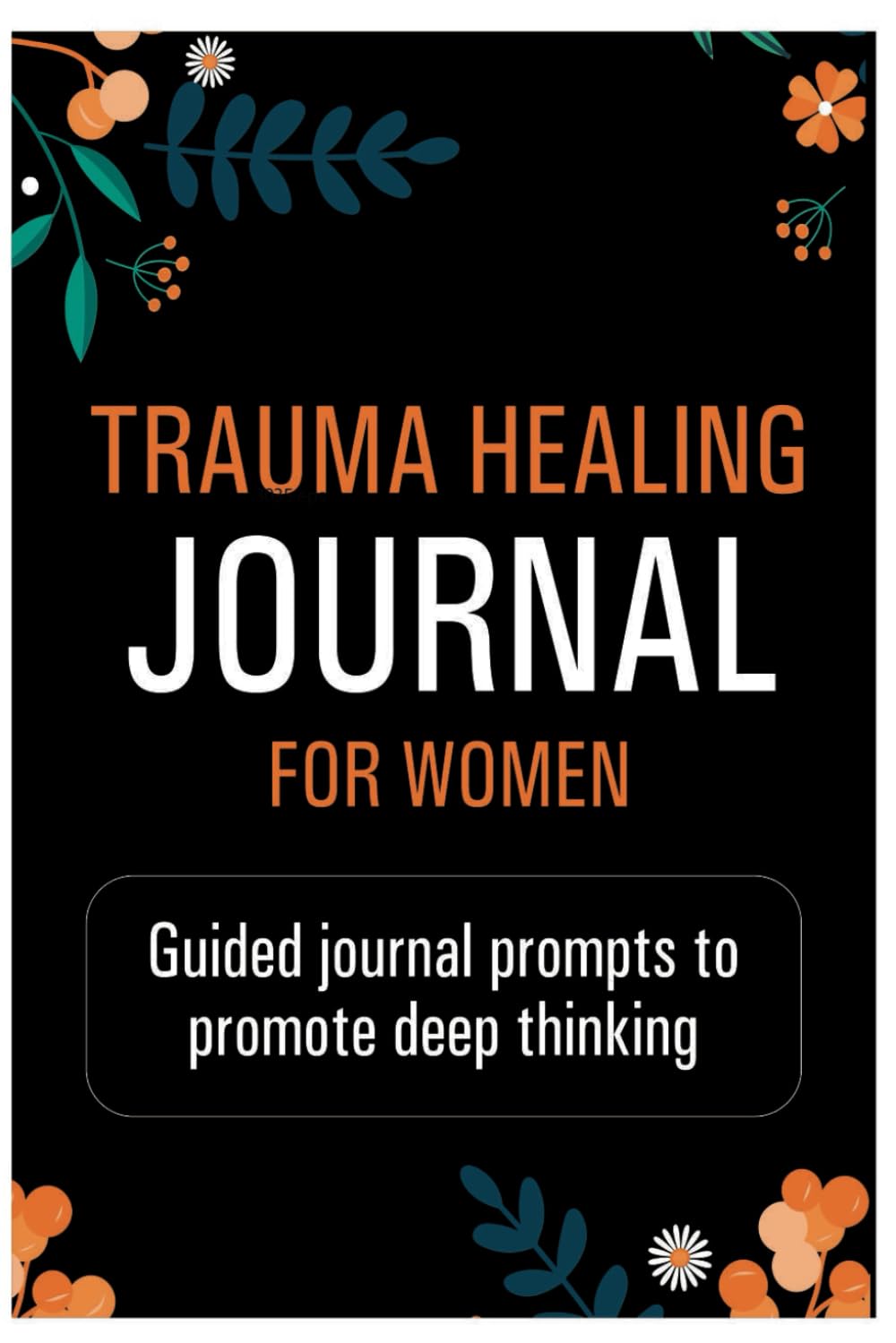 Trauma Healing Journal for Women: 100 Days Trauma Recovery Workbook ...