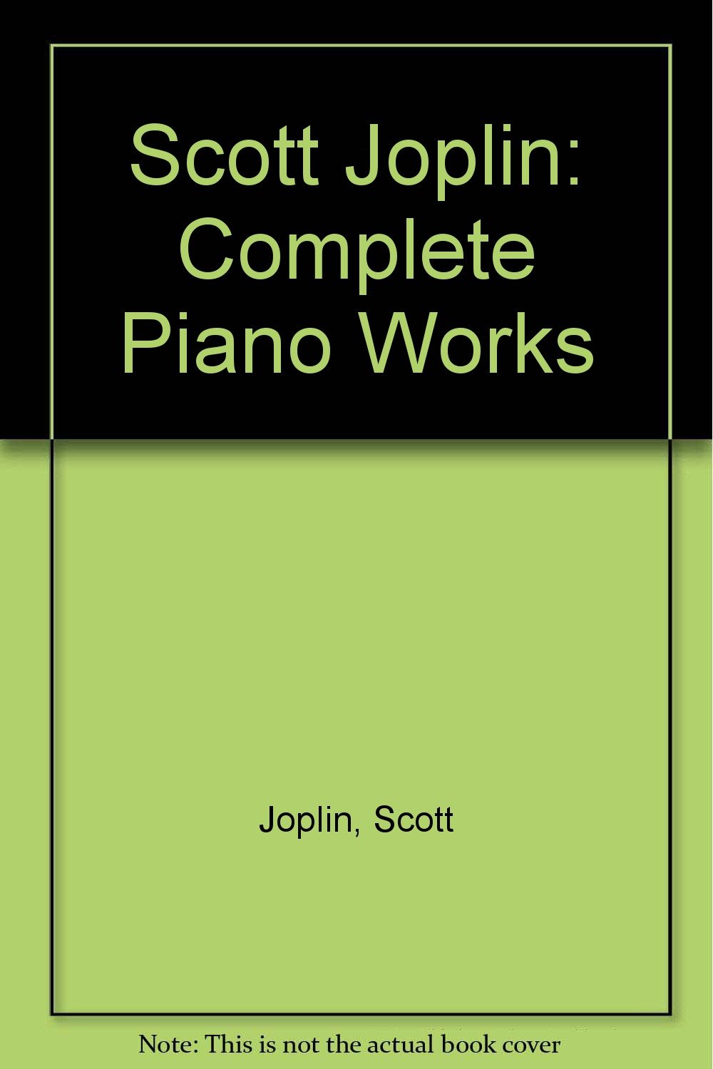 Scott Joplin: Complete Piano Works: Joplin, Scott: 9780486231068 ...