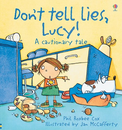 Don't Tell Lies, Lucy! (Cautionary Tales): Cox, Phil Roxbee ...