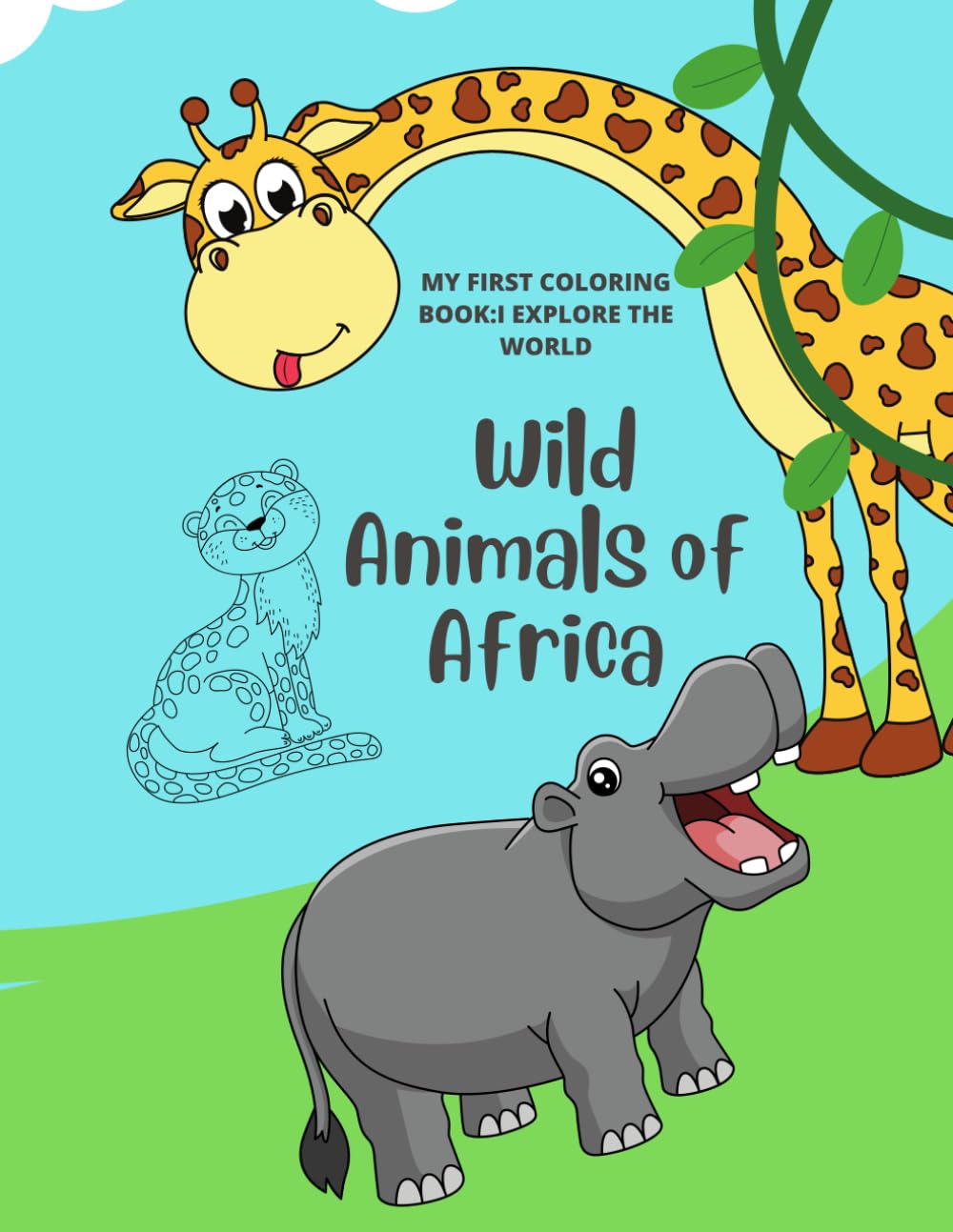 "My First Coloring Book:I Explore the World-Wild Animals of Africa ...