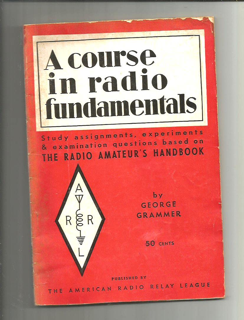 A course in radio fundamentals : study assignments, experiments and ...