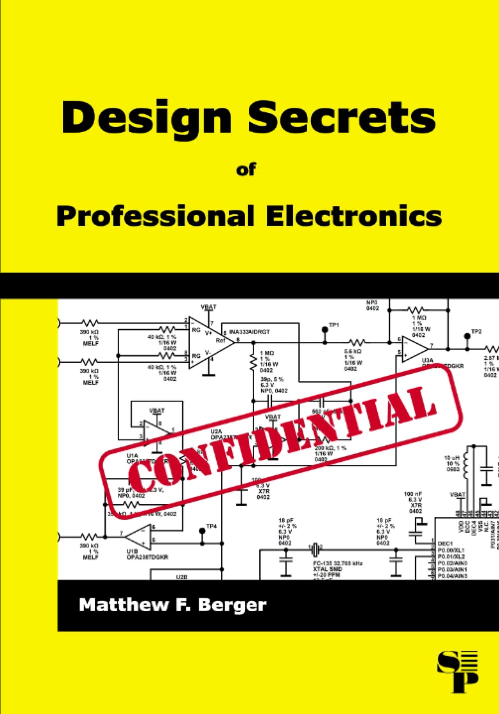 Design Secrets of Professional Electronics: Berger, Matthew F: 9798839942967: Amazon.com: Books
