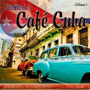 VARIOUS ARTISTS - The Best of Cafe Cuba Volume 1 - Amazon.com Music