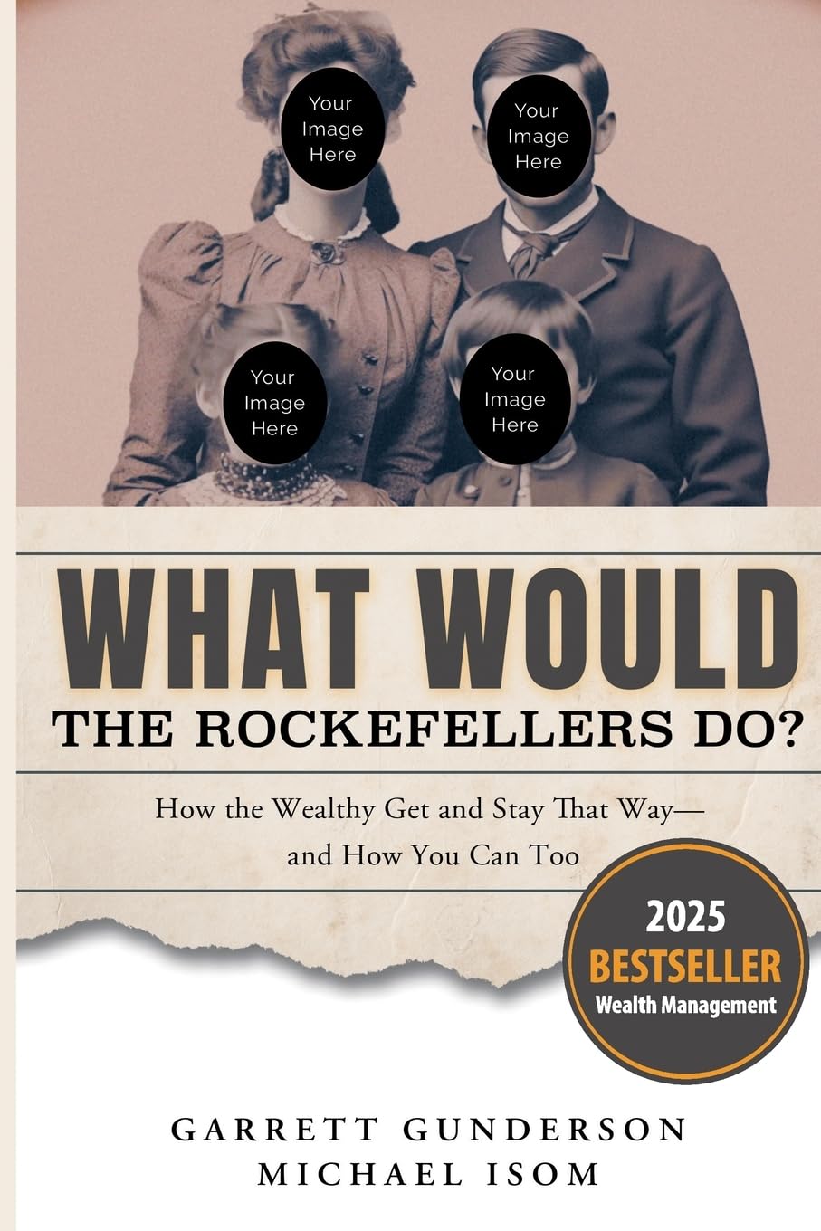 What Would the Rockefellers Do?: How the Wealthy Get and Stay That Way ...