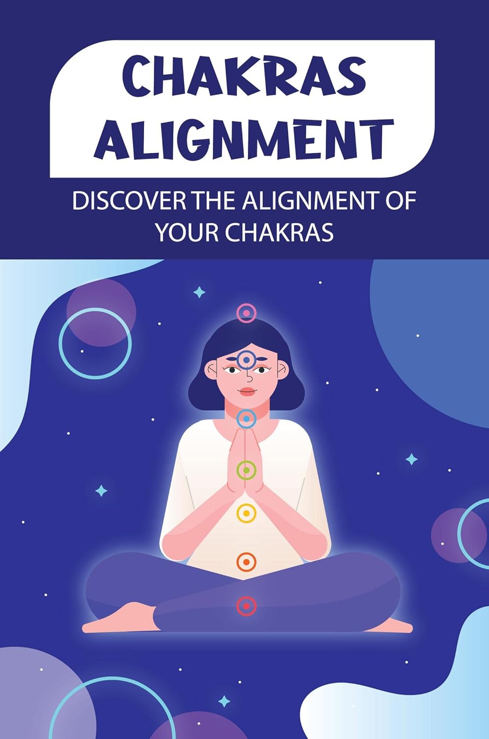 Chakras Alignment: Discover The Alignment Of Your Chakras eBook ...