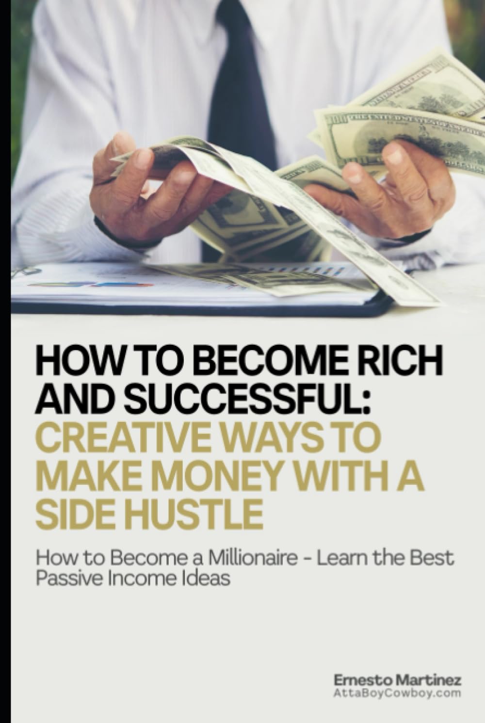 How to Become Rich and Successful: Creative Ways to Make Money with a ...