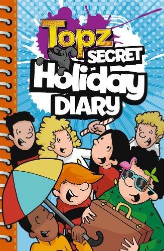 Topz Secret Holiday Diary: Alexa Tewkesbury: 9781782591559: Amazon.com ...