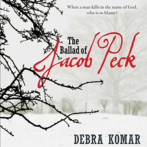 The Ballad of Jacob Peck (Audio Download): Debra Komar, Matthew Josdal ...