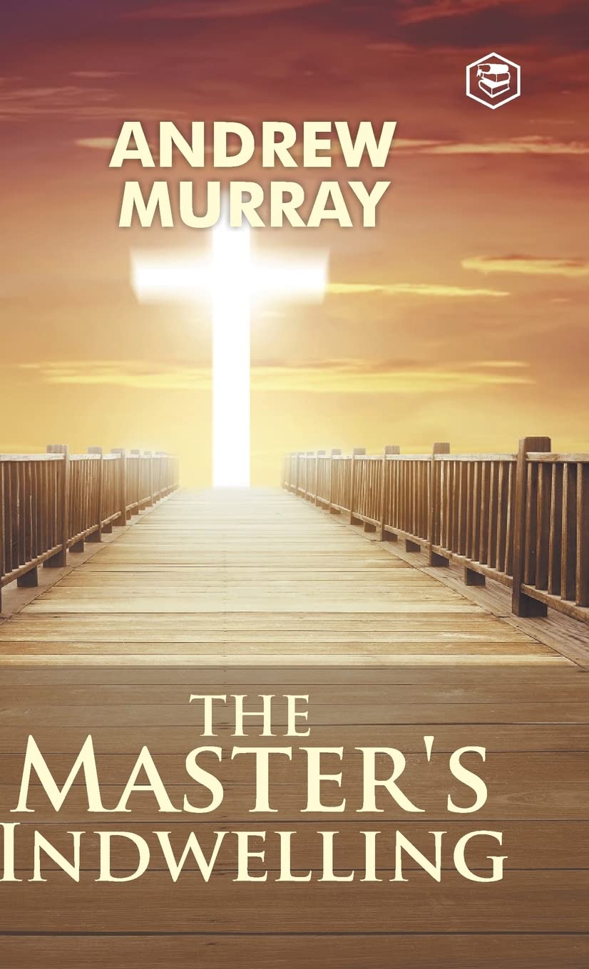 The Master's Indwelling : Murray, Andrew: Amazon.in: Books