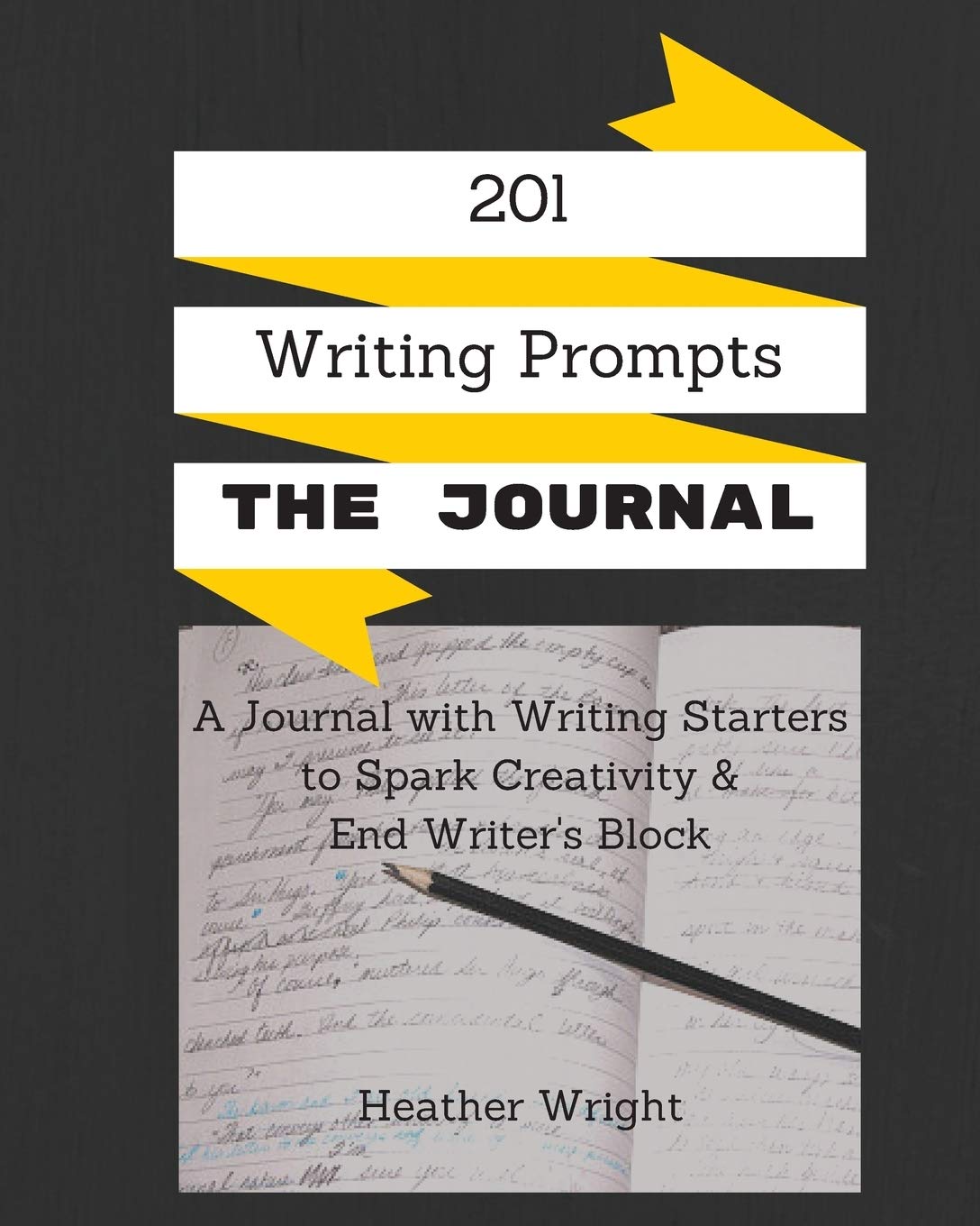 201 Writing Prompts: The Journal: A Journal with Writing Prompts to ...