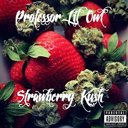 Amazon.com: Strawberry Kush [Explicit] : Professor Lil Owl: Digital Music