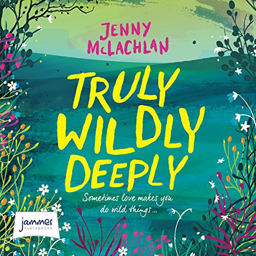 Truly, Wildly, Deeply (Audio Download): Jenny McLachlan, Imogen Wilde ...