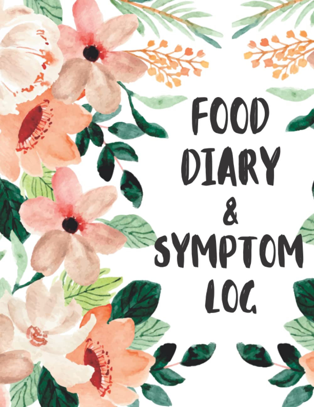 Food Diary and Symptom Log: 126 Pages, Daily Food Sensitivity Journal ...