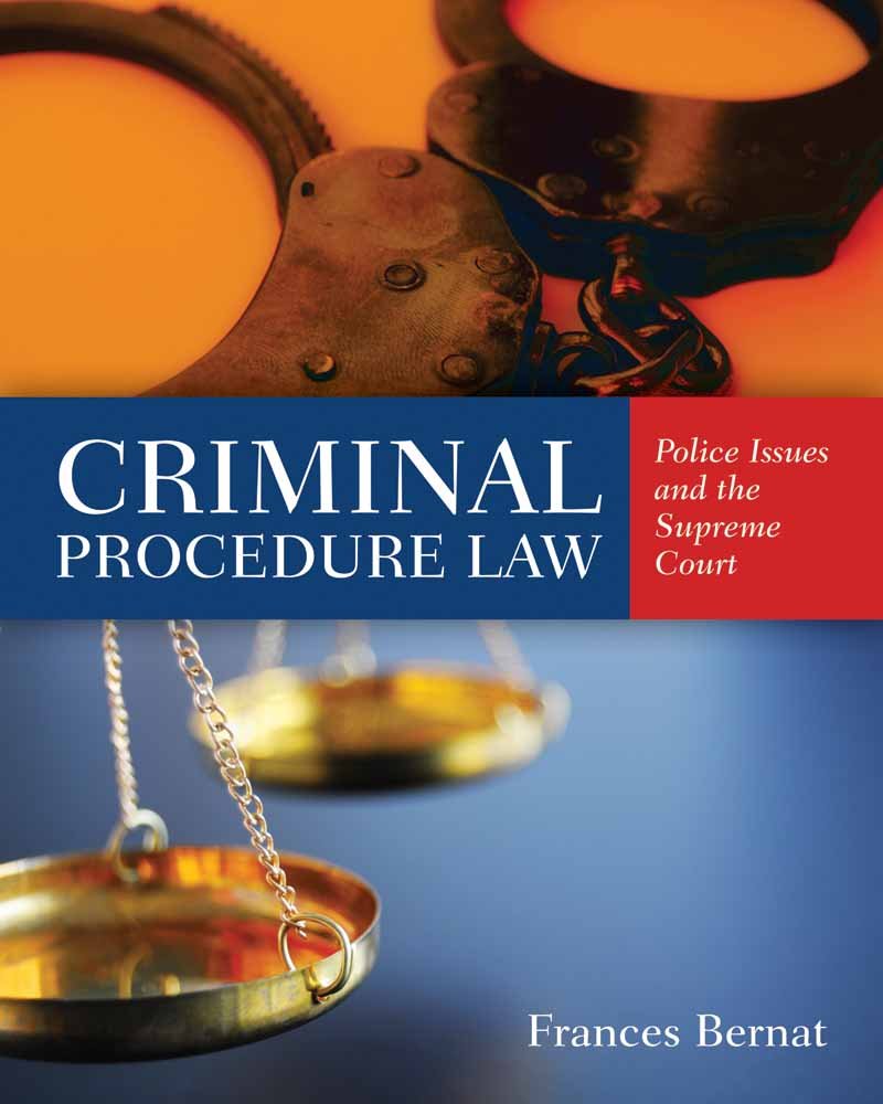 Criminal Procedure Law: Police Issues and the Supreme Court: Bernat, Dr ...