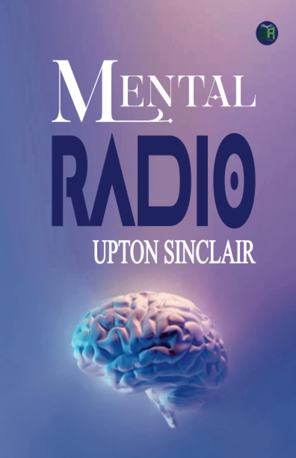 Mental Radio: Upton Sinclair, Zinc Read: 9789357406956: Amazon.com: Books
