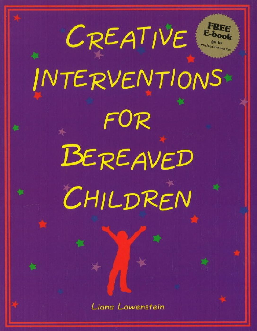 Creative Interventions for Bereaved Children: Liana Lowenstein ...