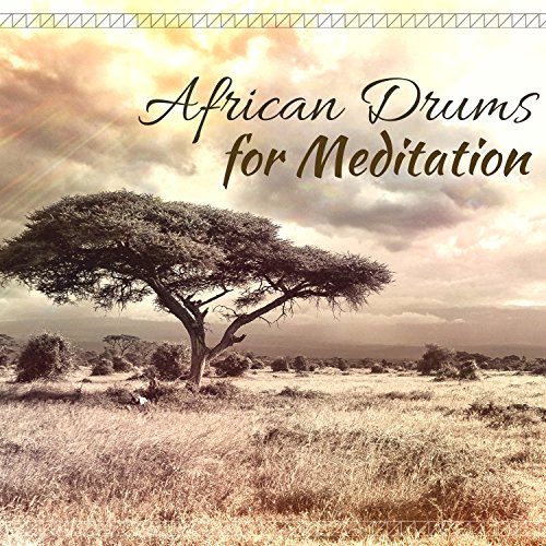 Play African Drums for Meditation - Tribal Healing Drum for Mindfulness ...