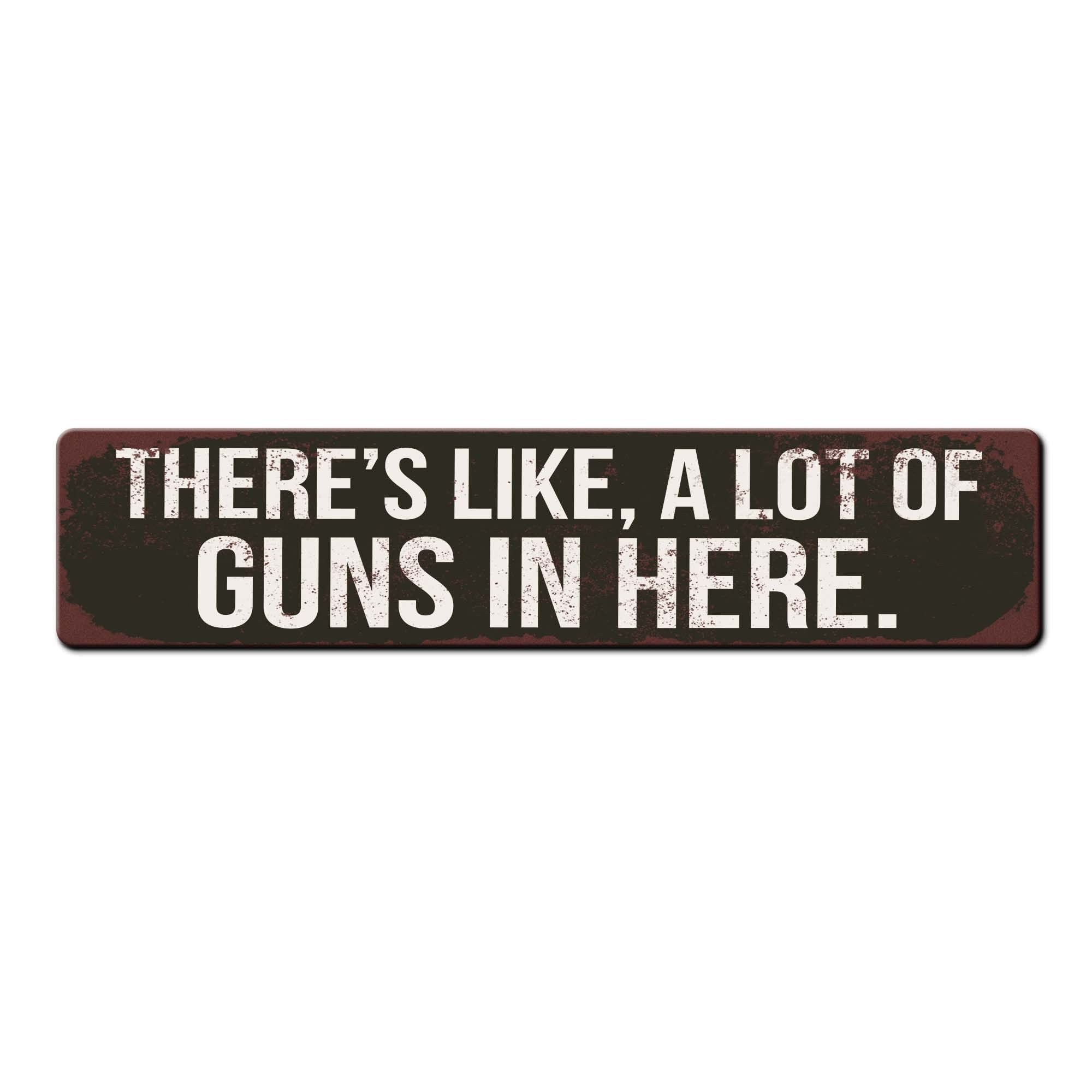 Amazon.com : WIPBLAK Funny Gun Room Sign - There's Like A lot of Guns ...