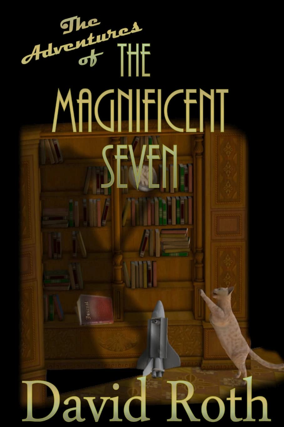 the Adventures of the Magnificent Seven: Roth, David: 9780557099993 ...