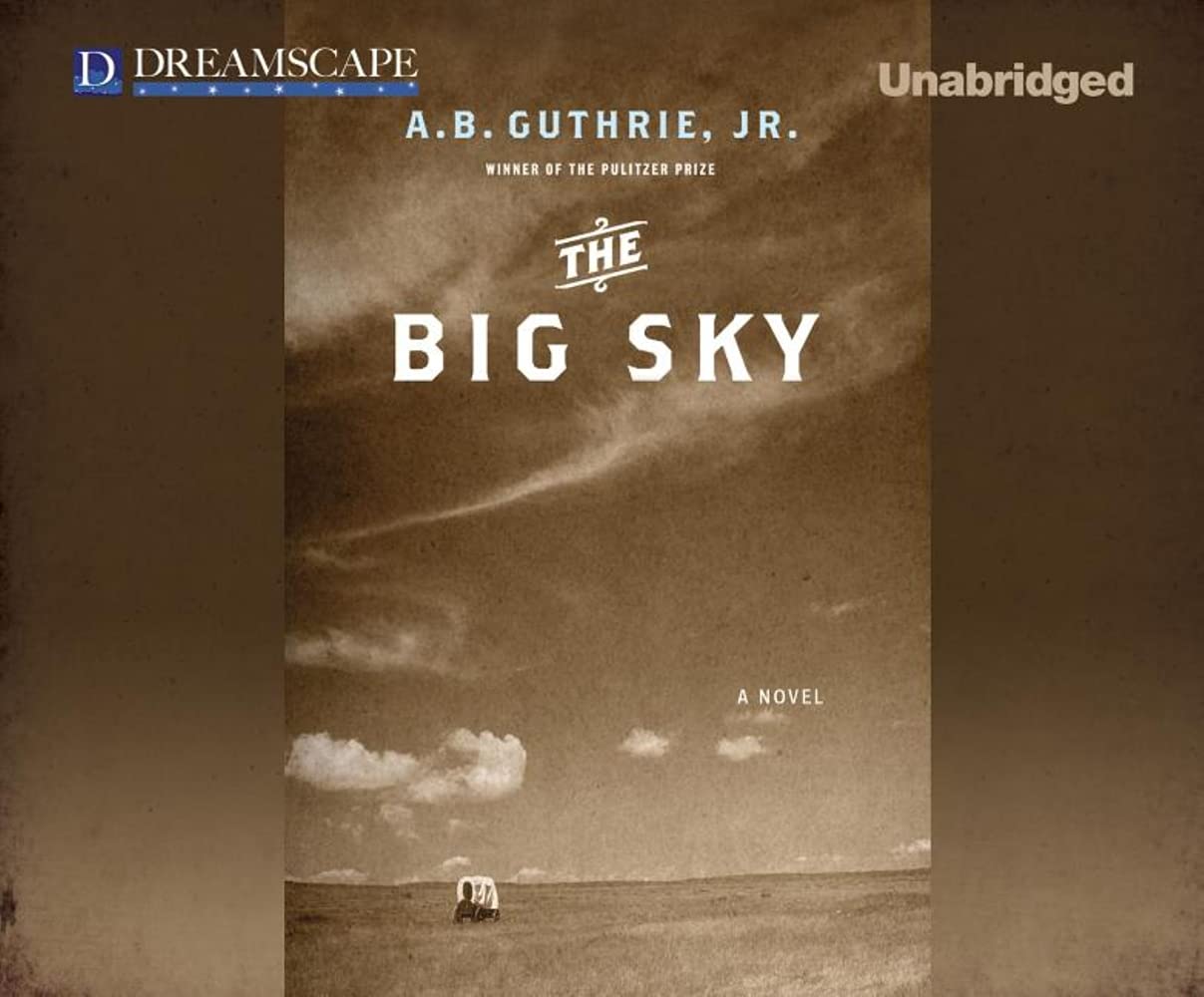 The Big Sky: Guthrie Jr., A. B., Foley, Kevin: 9781624062889: Amazon ...