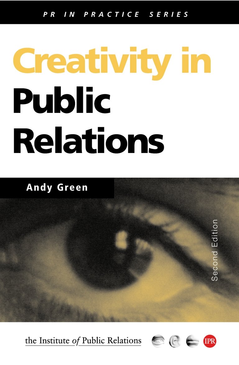 Creativity in Public Relations (PR In Practice): Amazon.co.uk: Green ...
