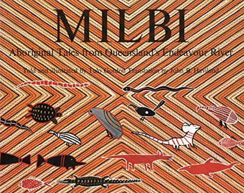 Milbo: Aboriginal Tales from Queensland's Endeavor River: Gordon, Tulo ...