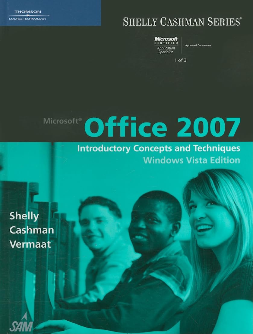 Microsoft Office 2007: Introductory Concepts and Techniques, Windows ...