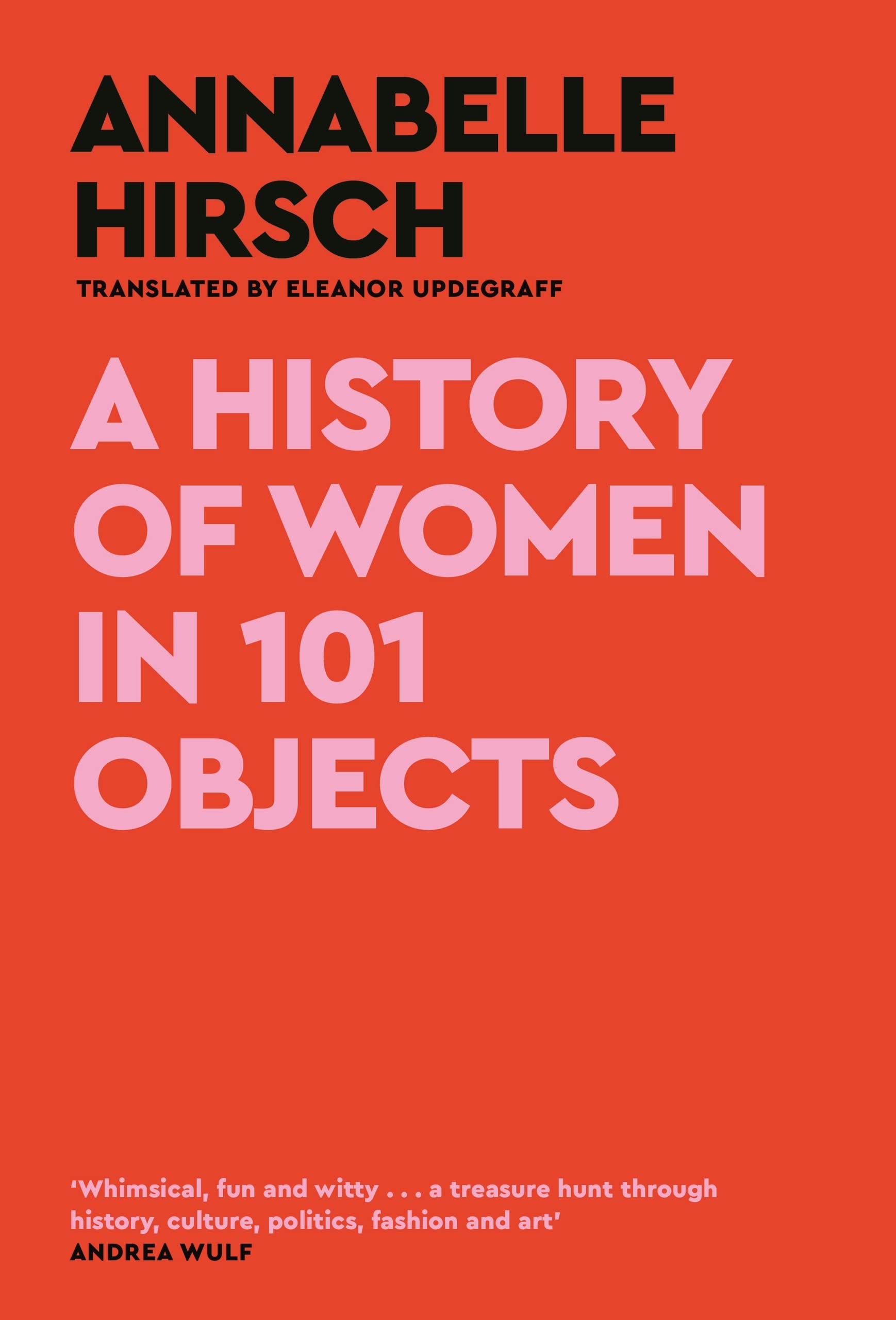 A History of Women in 101 Objects: A walk through female history ...