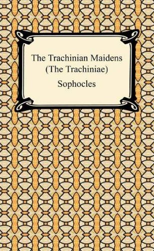 The Trachinian Maidens (The Trachiniae) eBook : Sophocles, Campbell ...