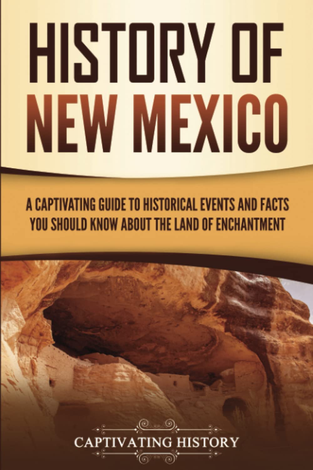 History of New Mexico: A Captivating Guide to Historical Events and ...