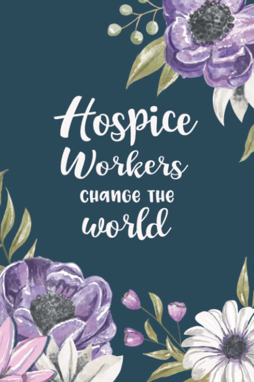 Amazon.com: Hospice Worker Journal - Hospice Workers Change the World ...