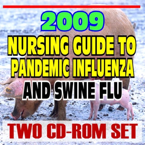 2009 Nursing Guide to Pandemic Influenza and Swine Flu - Authoritative ...