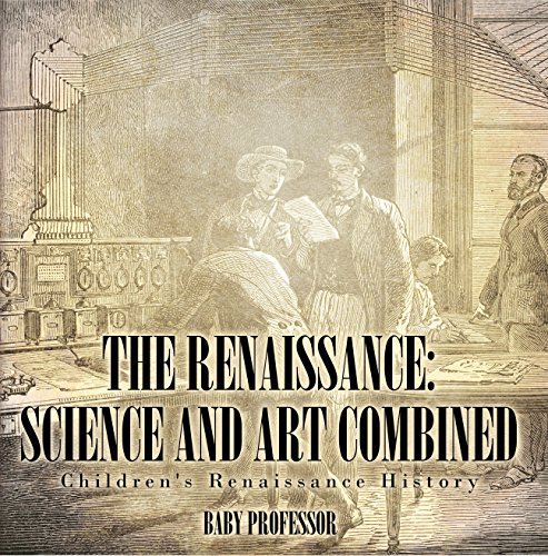 The Renaissance: Science and Art Combined | Children's Renaissance ...