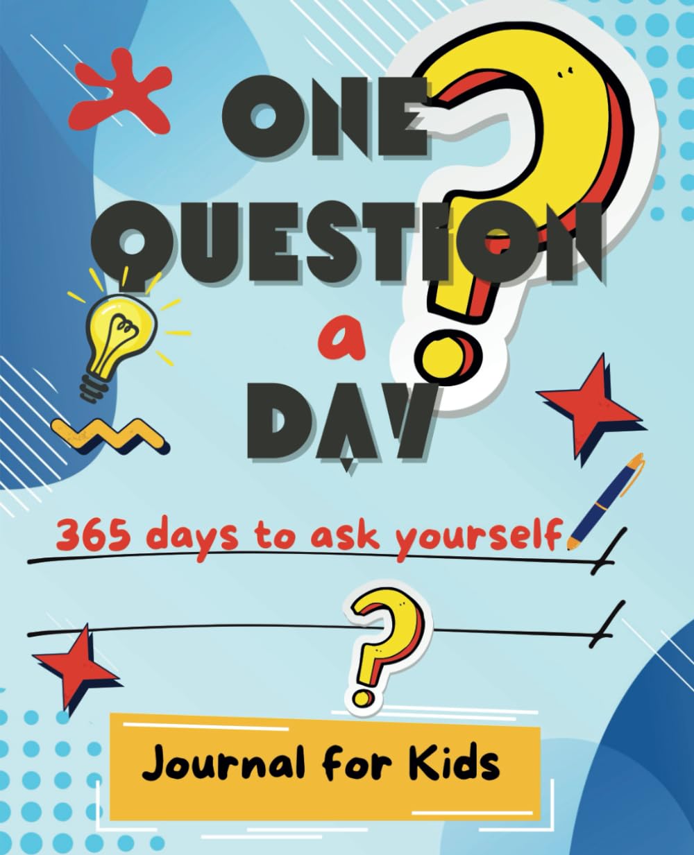 One Question a Day Journal for Kids: 365 Days to ask Yourself: Davids ...