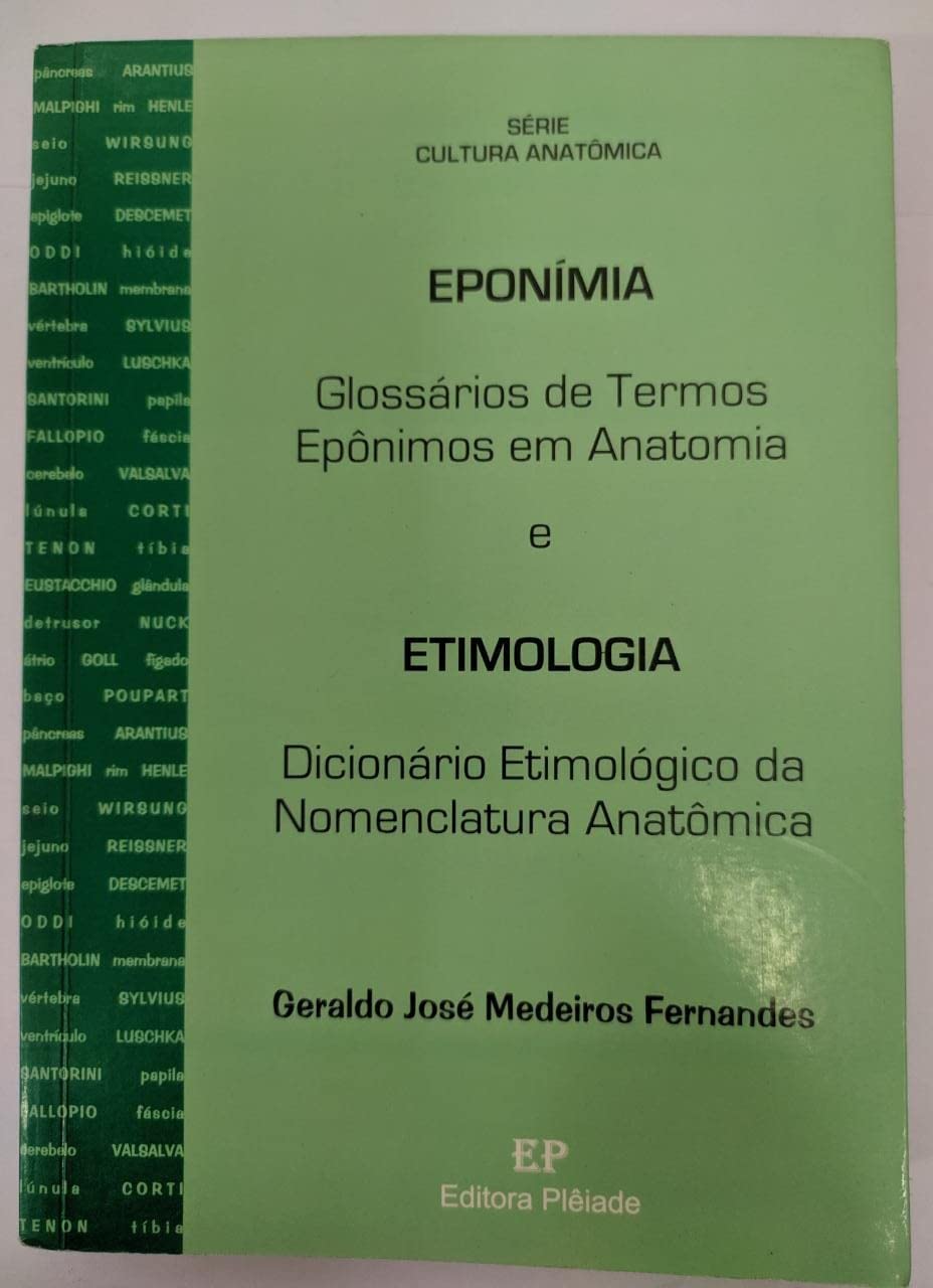 Eponímia (Glossário de Termos Epônimos em Anatomia) e Etimologia ...