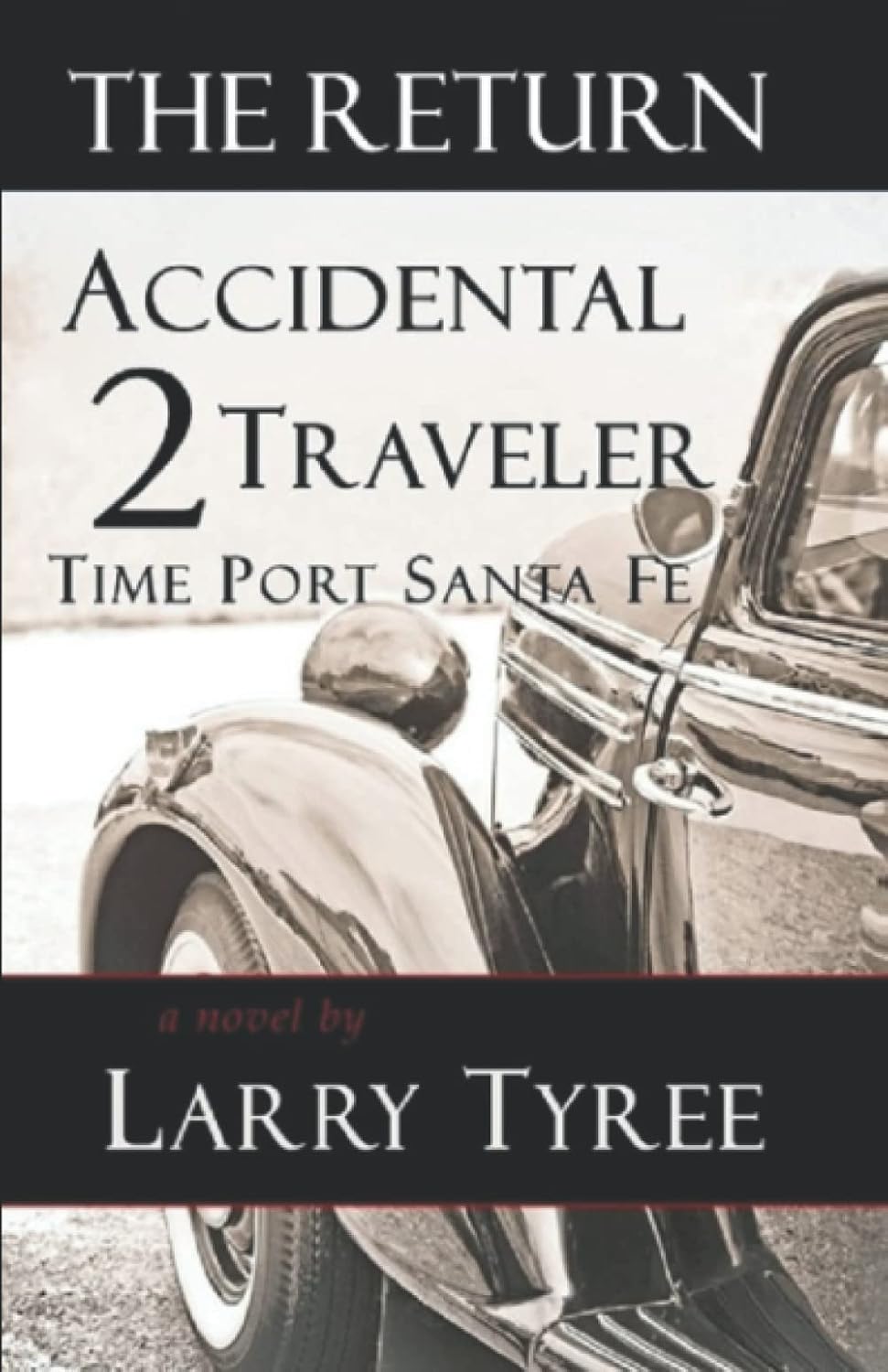 Accidental Traveler: The Return (Time Port Santa Fe): Tyree, Larry ...